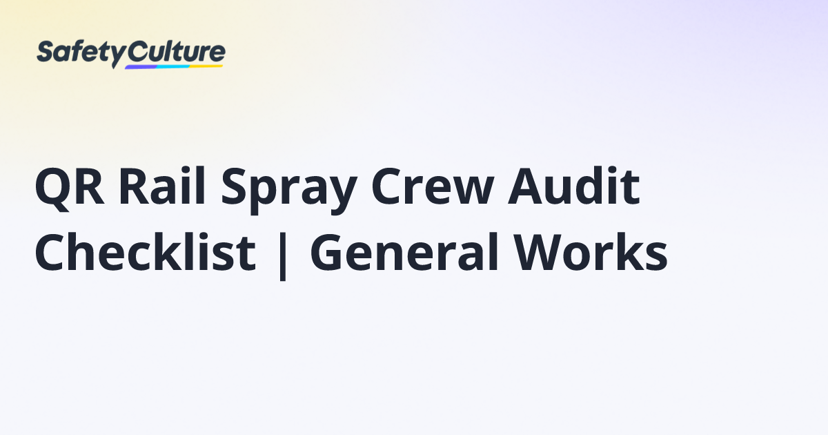 QR Rail Spray Crew Audit Checklist | General Works | Free Template