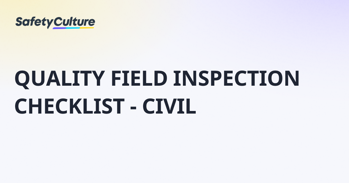 QUALITY FIELD INSPECTION CHECKLIST - CIVIL | Free Template