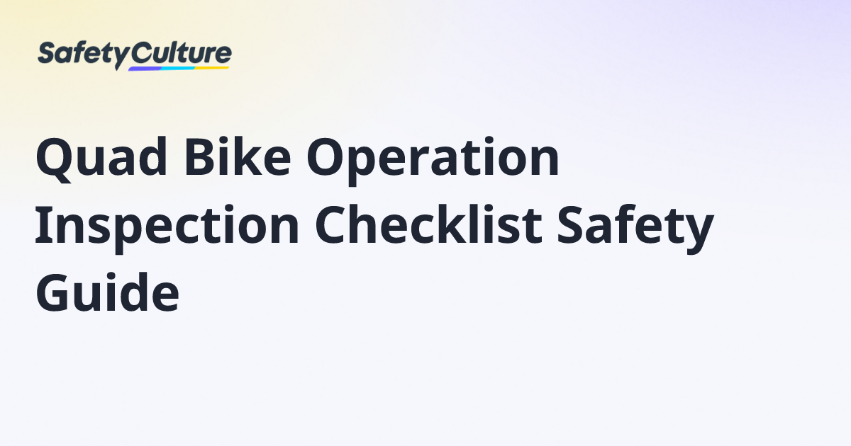 Quad Bike Operation Inspection Checklist Safety Guide | Free Template