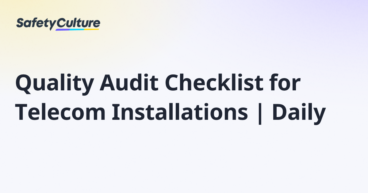 Quality Audit Checklist for Telecom Installations | Daily | Free Template