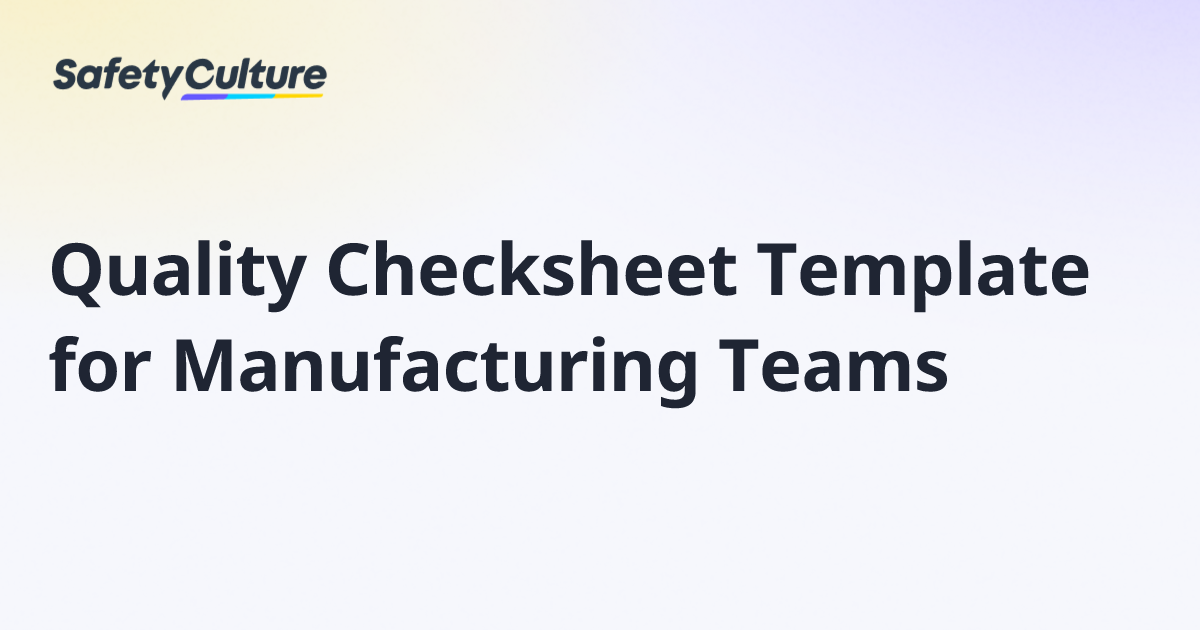 Quality Checksheet Template for Manufacturing Teams | Free Template