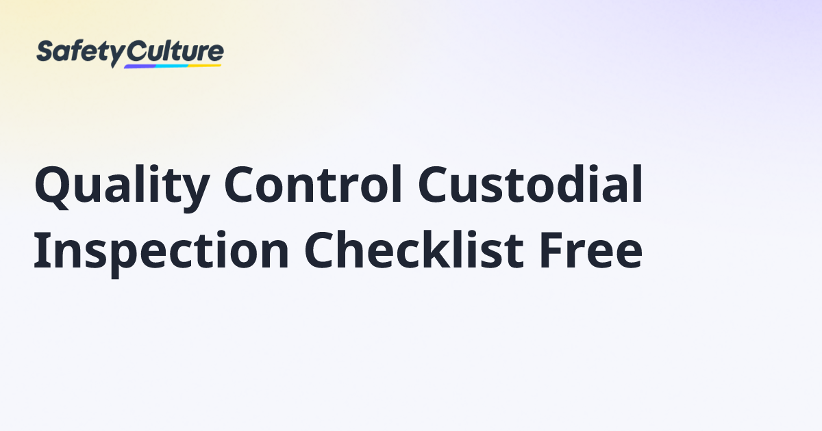 Quality Control Custodial Inspection Checklist Free | Free Template