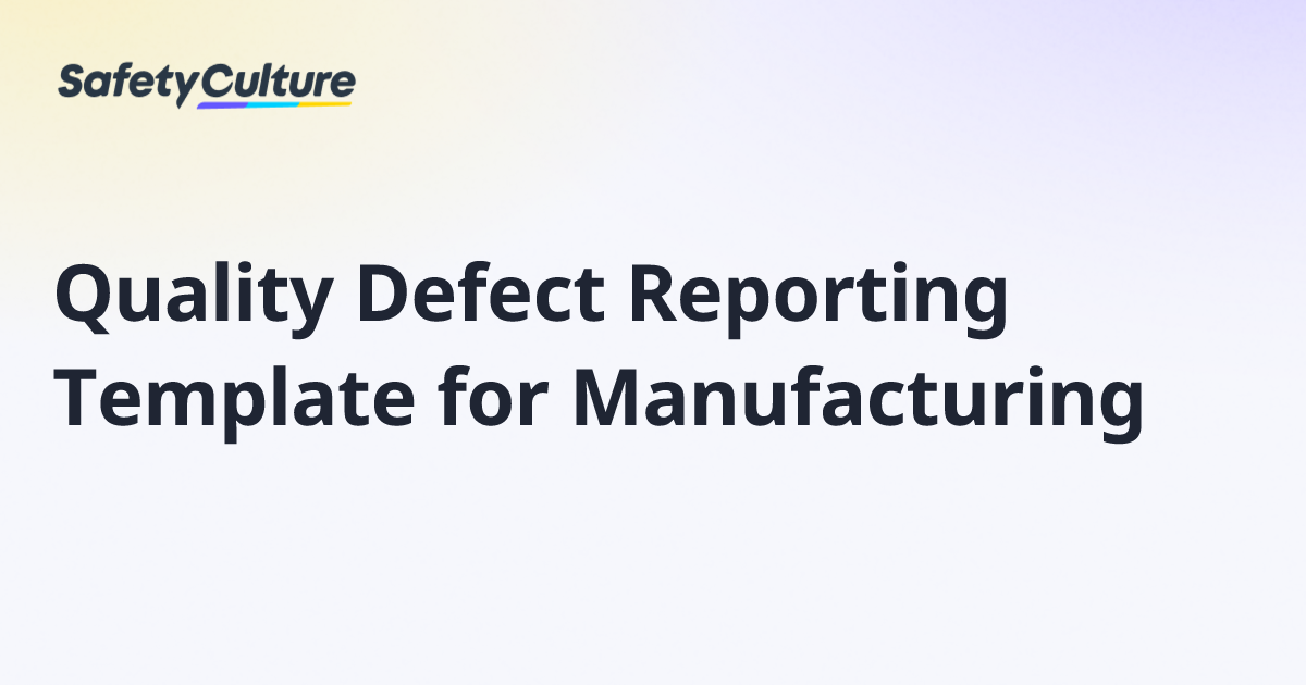 Quality Defect Reporting Template for Manufacturing | Free Template