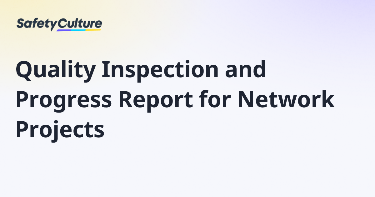 Quality Inspection and Progress Report for Network Projects | Free Template