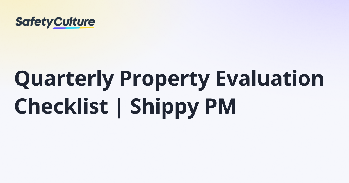 Quarterly Property Evaluation Checklist | Shippy PM | Free Template