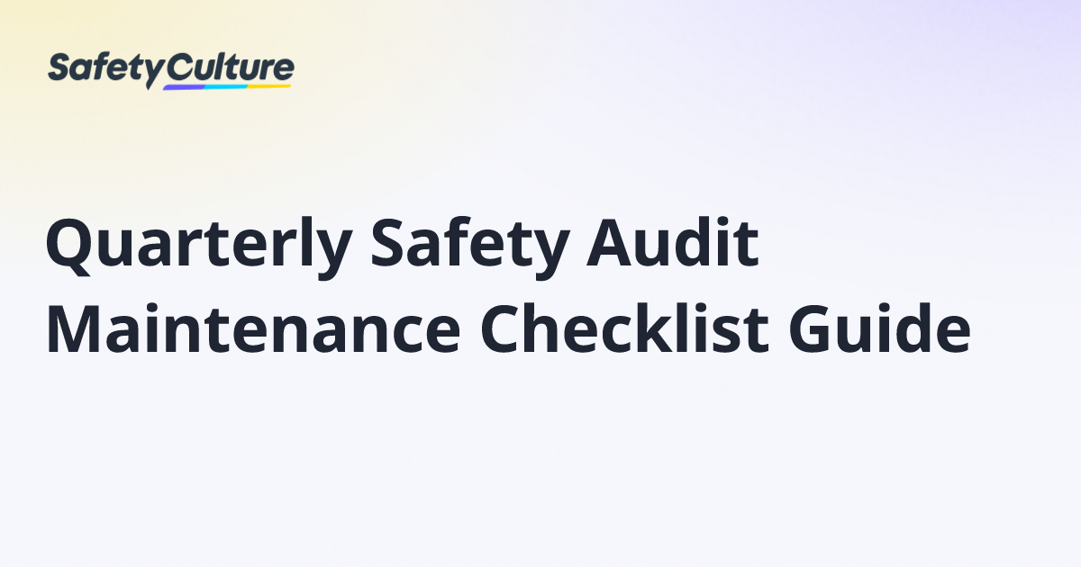Quarterly Safety Audit Maintenance Checklist Guide | Free Template