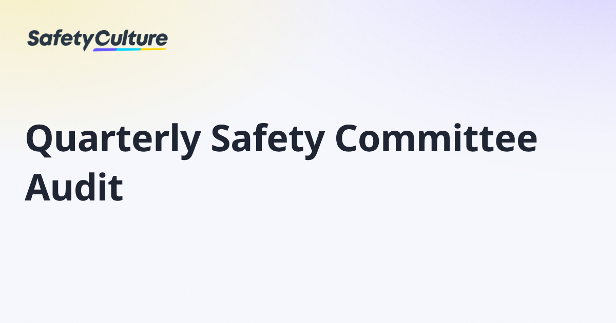Quarterly Safety Committee Audit | Free Template