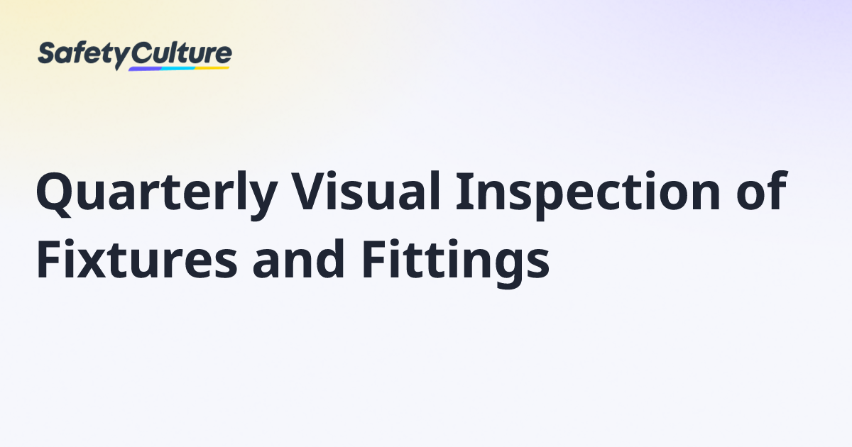 Quarterly Visual Inspection of Fixtures and Fittings | Free Template
