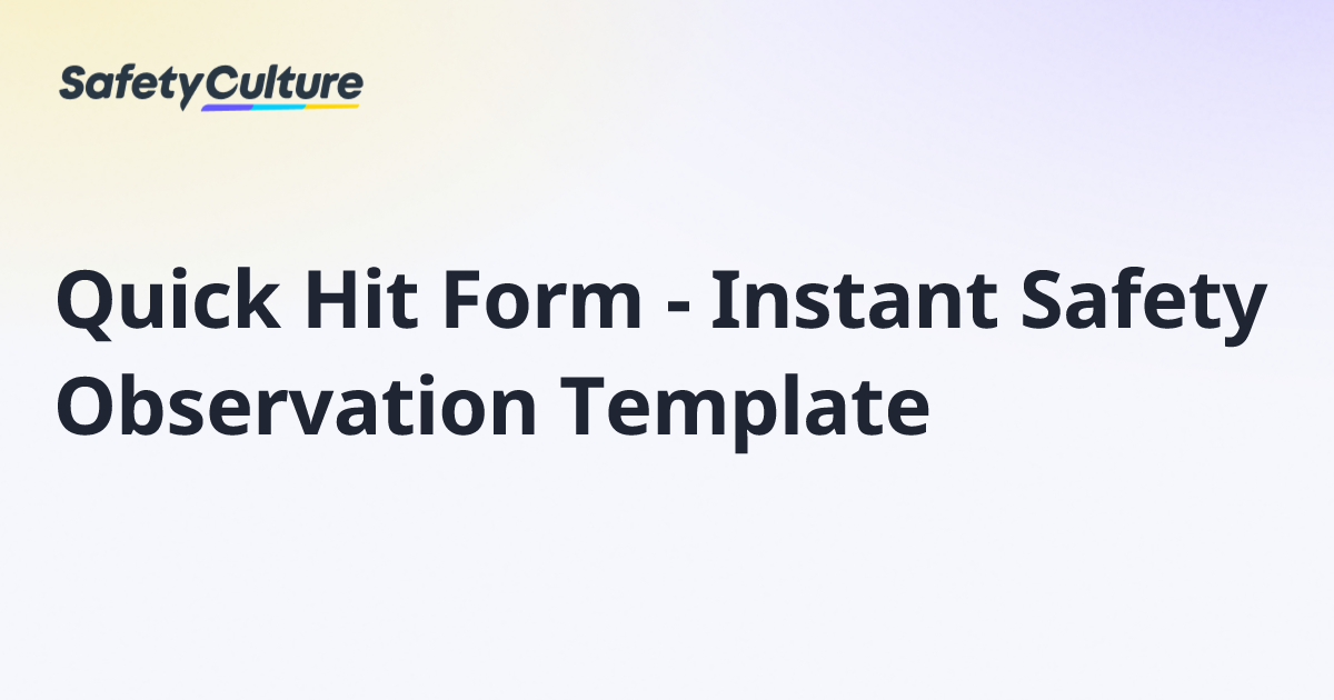 Quick Hit Form - Instant Safety Observation Template | Free Template