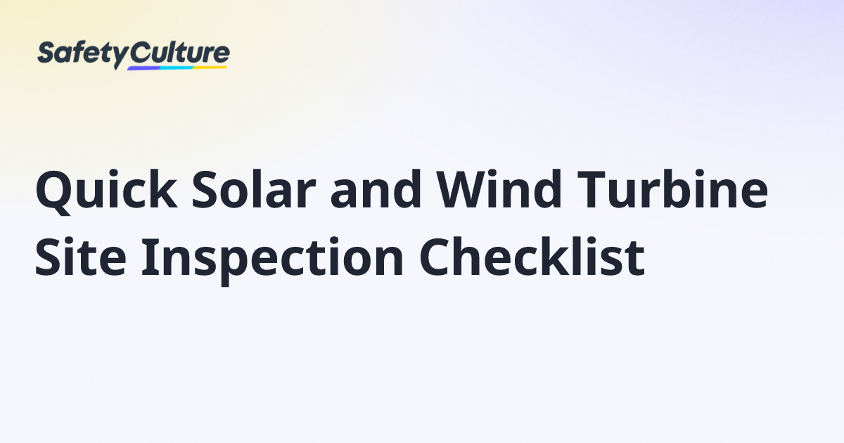 Quick Solar and Wind Turbine Site Inspection Checklist | Free Template
