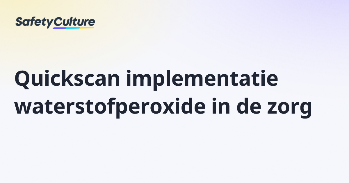 Quickscan implementatie waterstofperoxide in de zorg | Free Template
