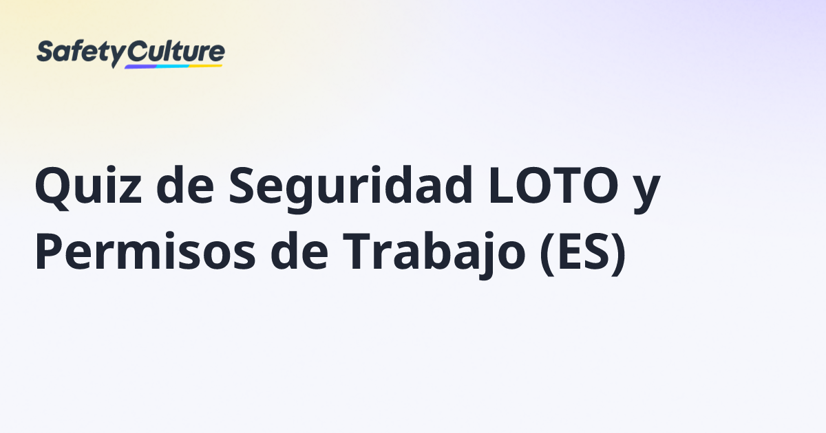 Quiz de Seguridad LOTO y Permisos de Trabajo (ES) | Free Template