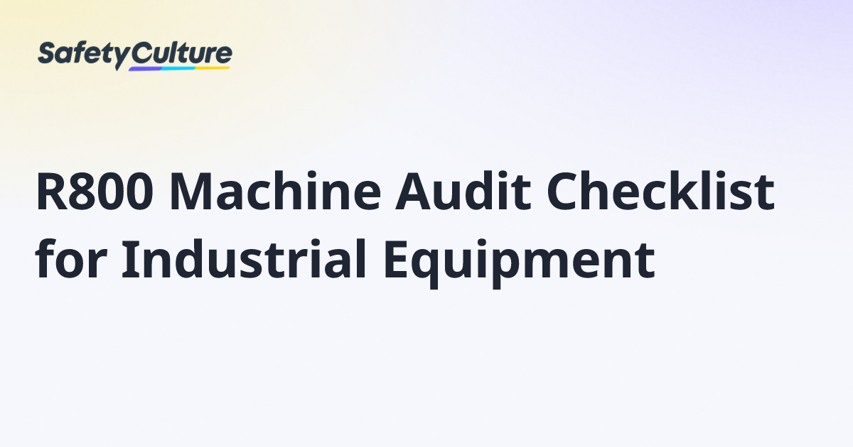 R800 Machine Audit Checklist for Industrial Equipment | Free Template