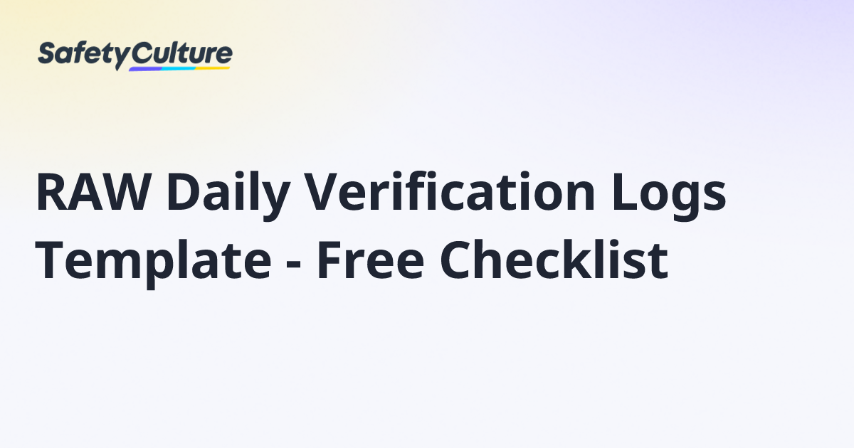 RAW Daily Verification Logs Template - Free Checklist | Free Template
