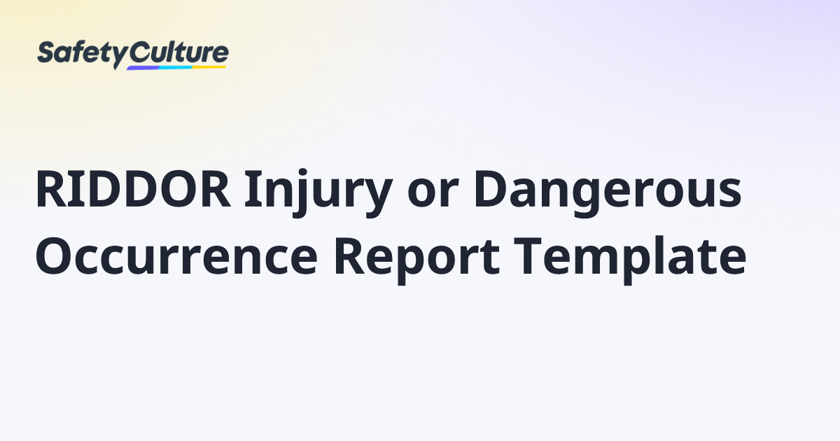 RIDDOR Injury or Dangerous Occurrence Report Template | Free Template