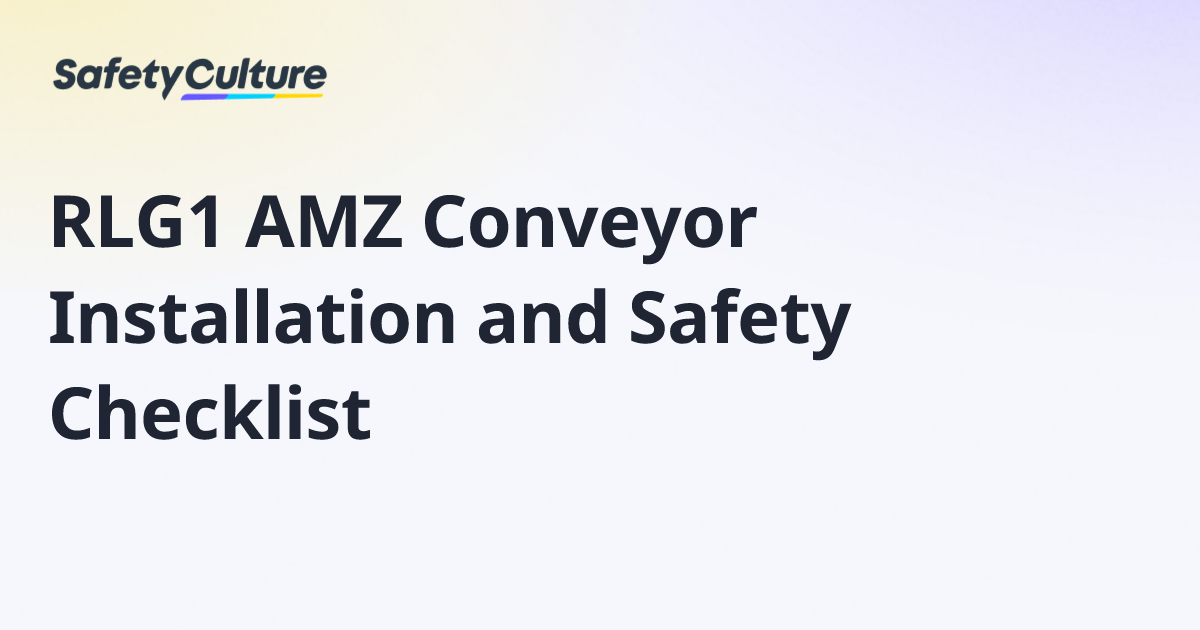 RLG1 AMZ Conveyor Installation and Safety Checklist | Free Template