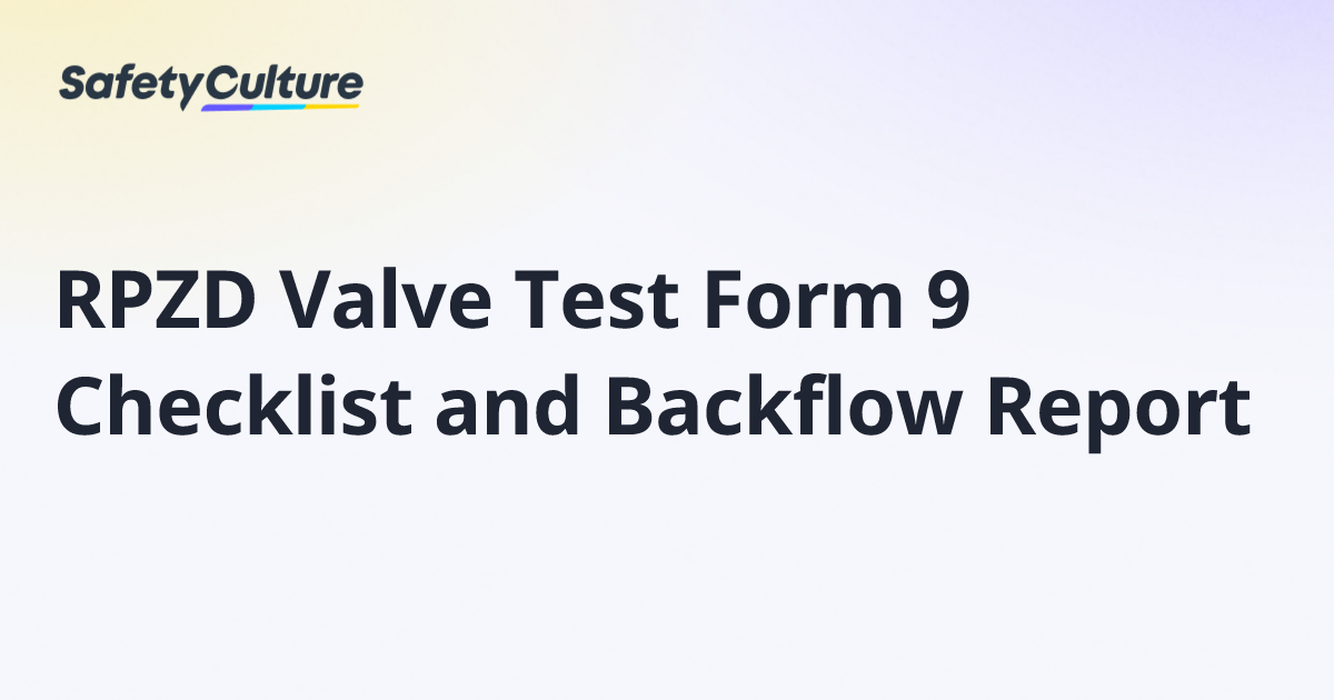 RPZD Valve Test Form 9 Checklist and Backflow Report | Free Template