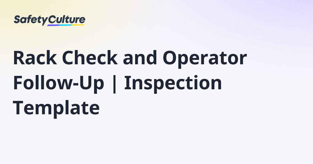 Rack Check and Operator Follow-Up | Inspection Template | Free Template