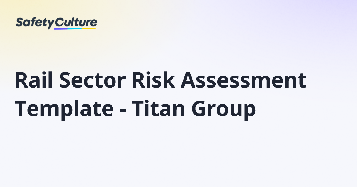 Rail Sector Risk Assessment Template - Titan Group | Free Template