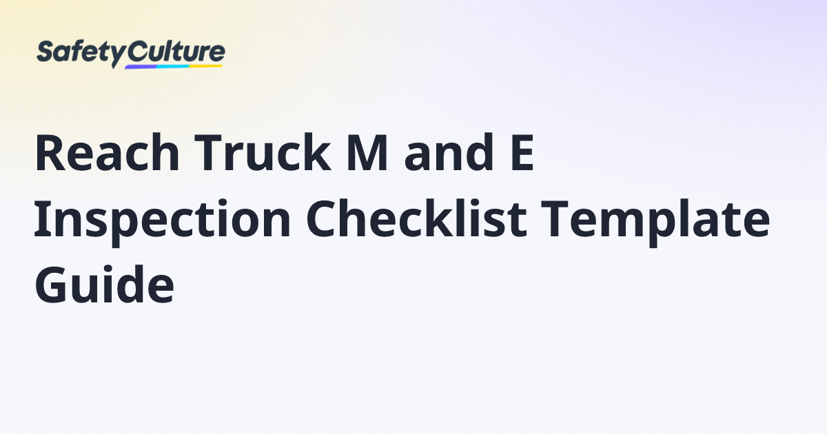 Reach Truck M and E Inspection Checklist Template Guide | Free Template