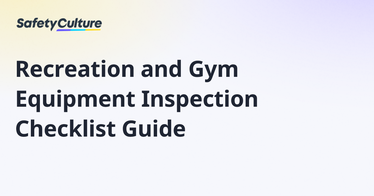 Recreation and Gym Equipment Inspection Checklist Guide | Free Template