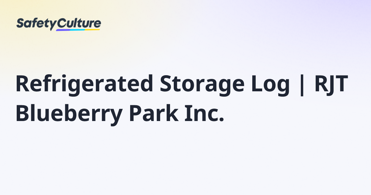 Refrigerated Storage Log | RJT Blueberry Park Inc. | Free Template