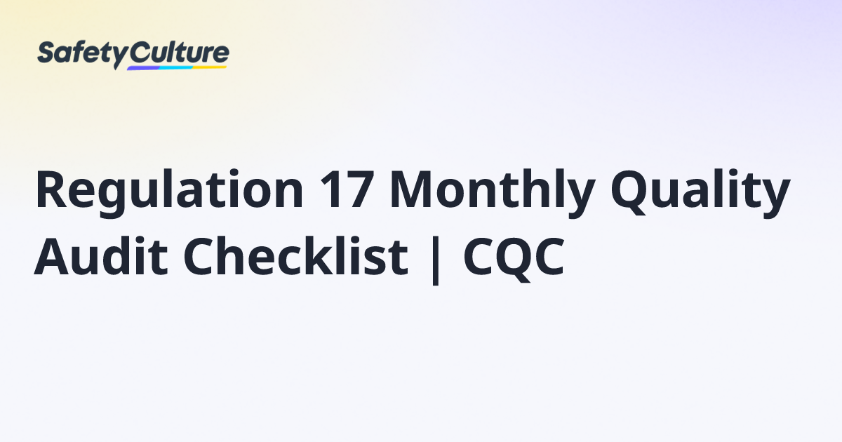 Regulation 17 Monthly Quality Audit Checklist | CQC | Free Template