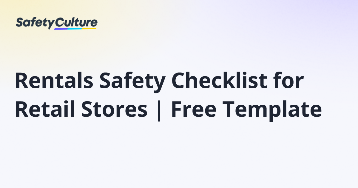 Rentals Safety Checklist for Retail Stores | Free Template | Free Template