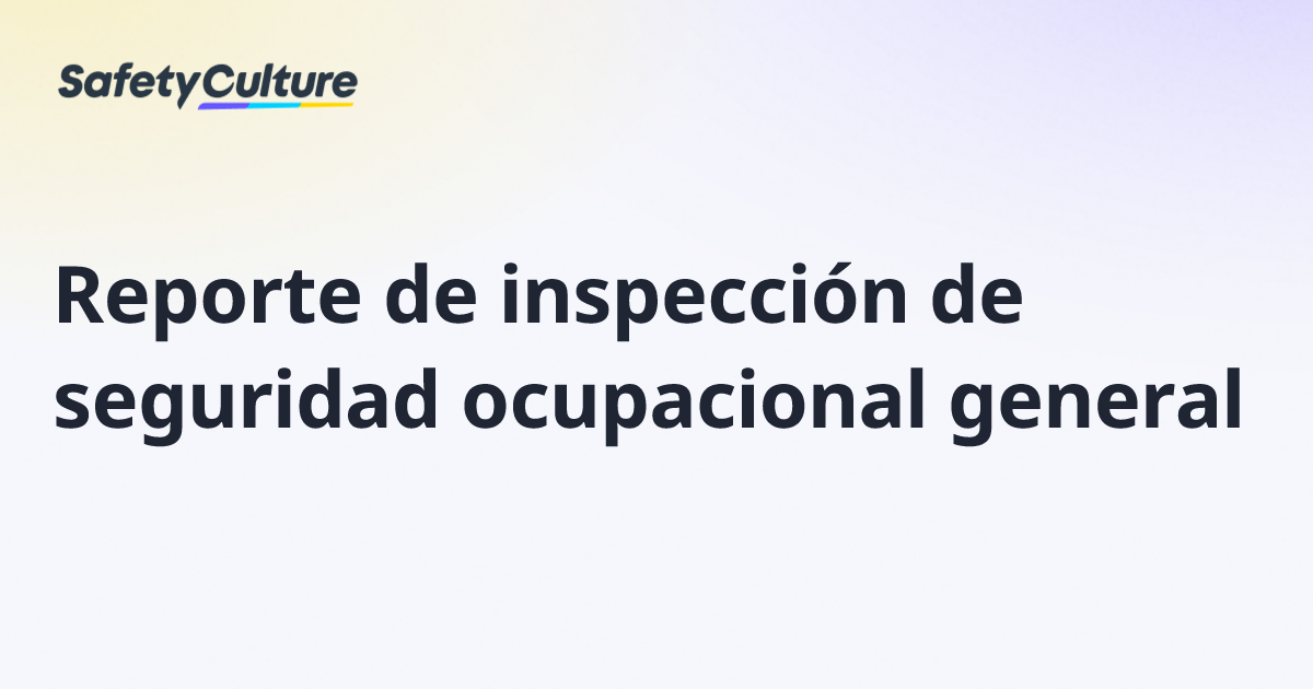 Reporte de inspección de seguridad ocupacional general | Free Template