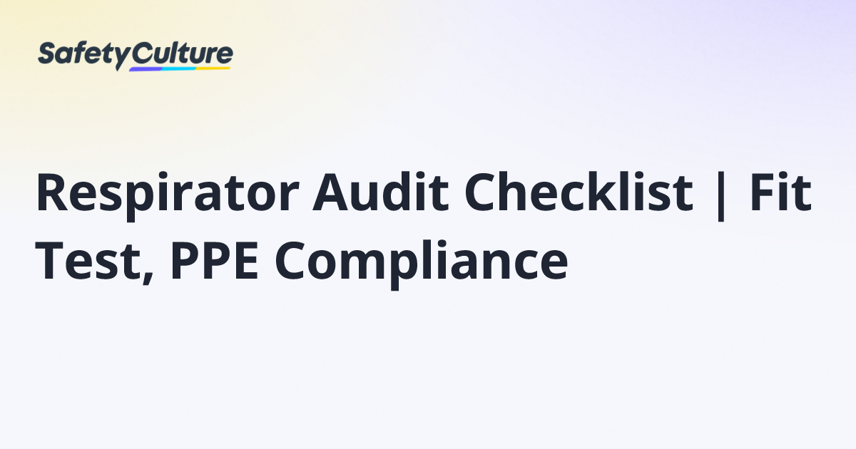 Respirator Audit Checklist | Fit Test, PPE Compliance | Free Template