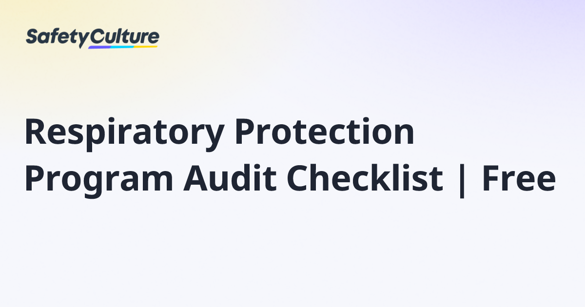 Respiratory Protection Program Audit Checklist | Free | Free Template