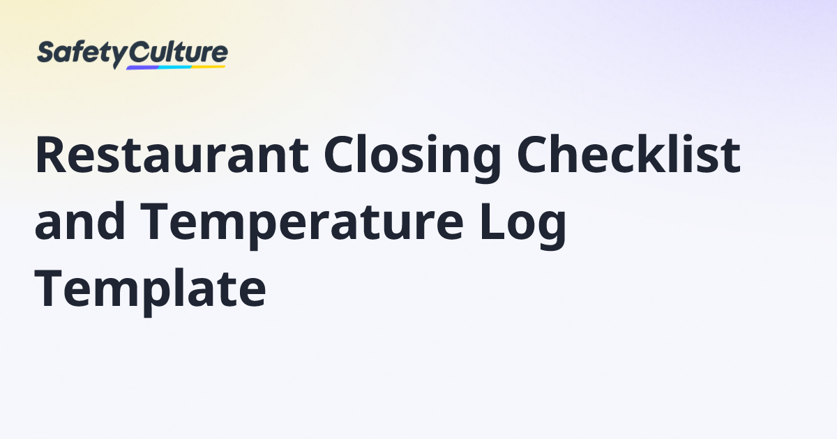 Restaurant Closing Checklist and Temperature Log Template | Free Template