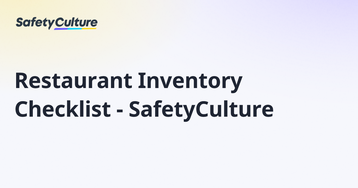 Restaurant Inventory Checklist - SafetyCulture | Free Template