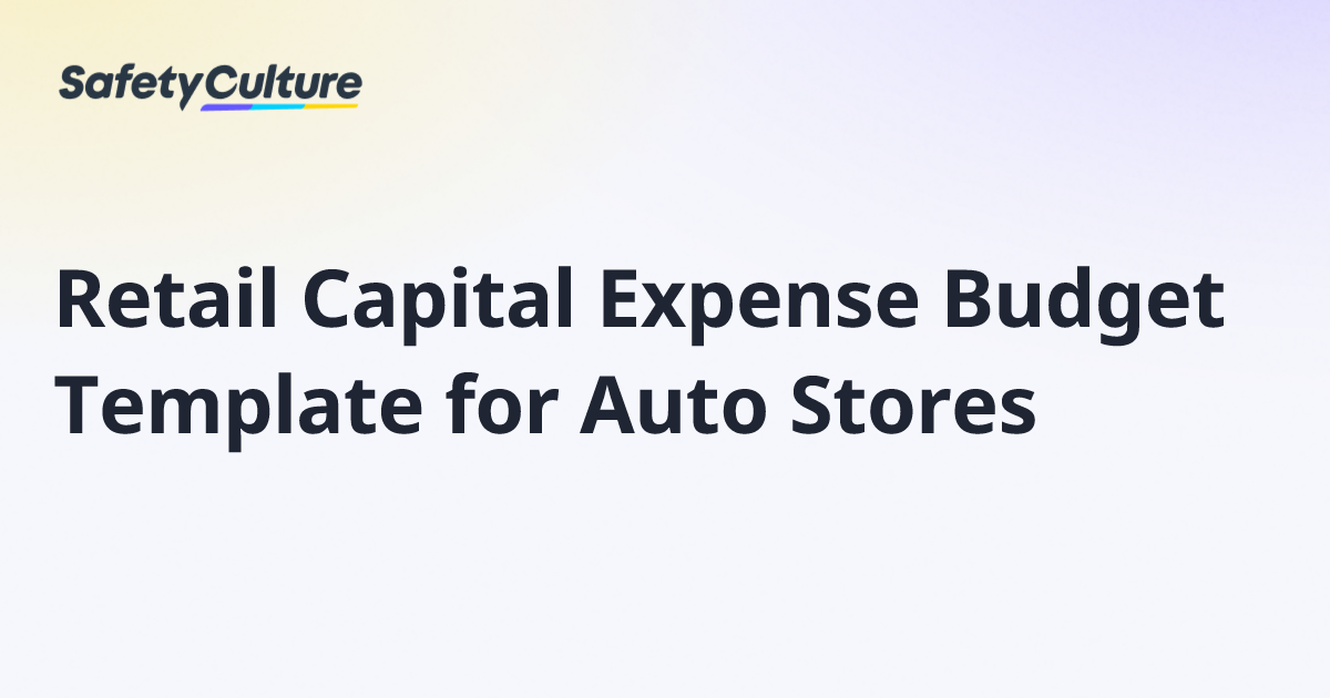 Retail Capital Expense Budget Template for Auto Stores | Free Template