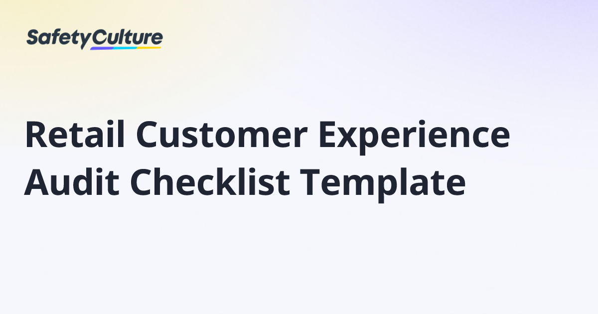 Retail Customer Experience Audit Checklist Template | Free Template