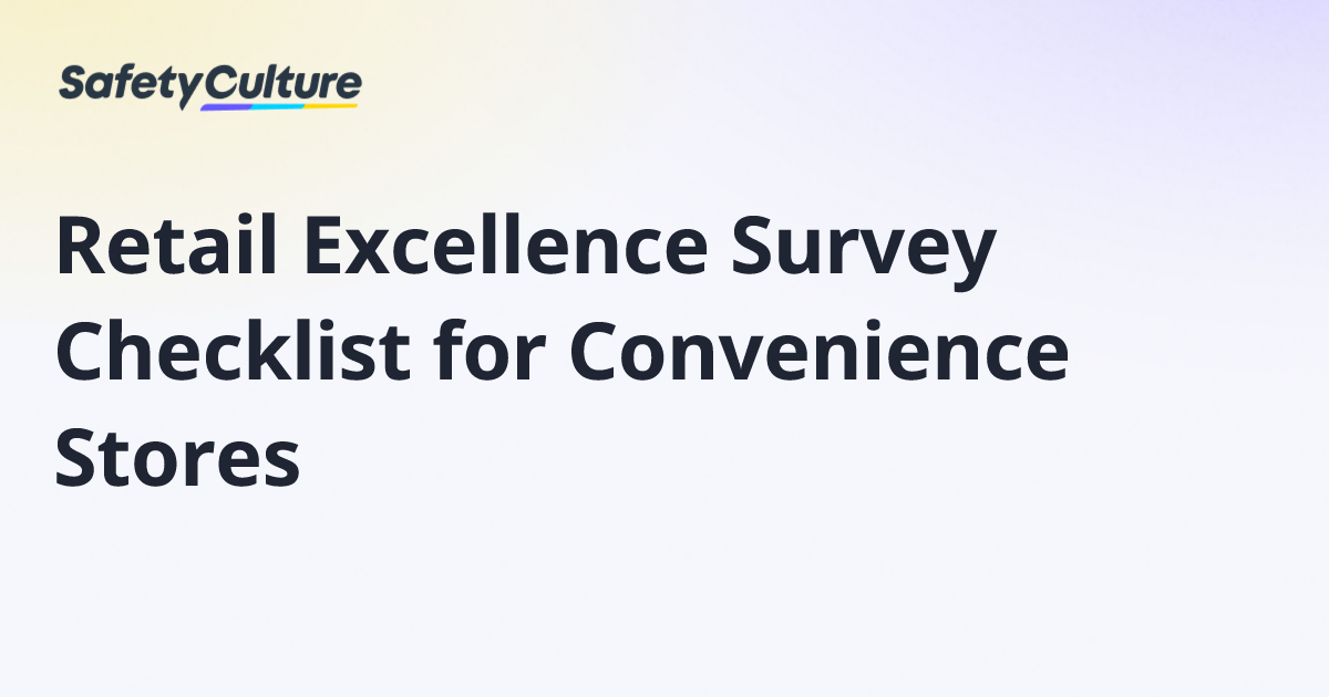 Retail Excellence Survey Checklist for Convenience Stores | Free Template