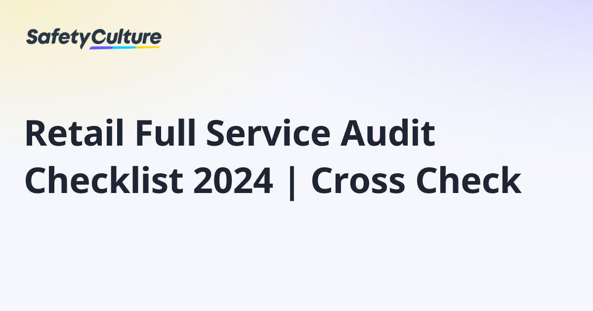 Retail Full Service Audit Checklist 2024 | Cross Check | Free Template