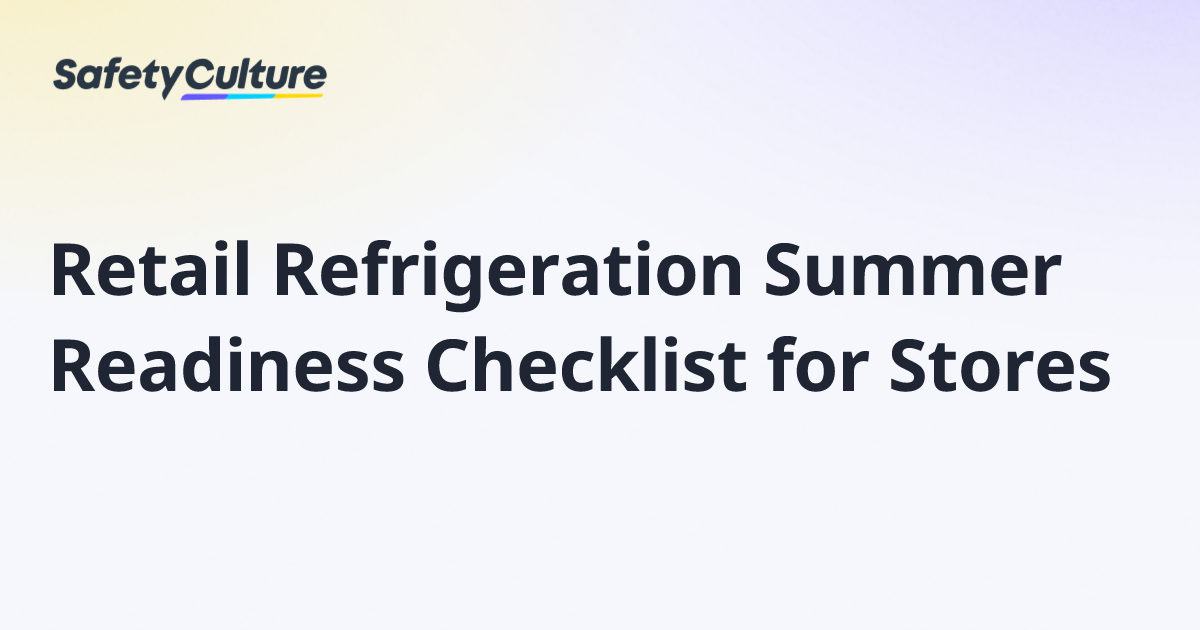 Retail Refrigeration Summer Readiness Checklist for Stores | Free Template