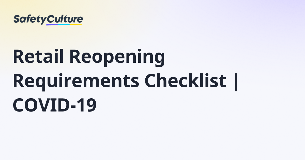 Retail Reopening Requirements Checklist | COVID-19 | Free Template