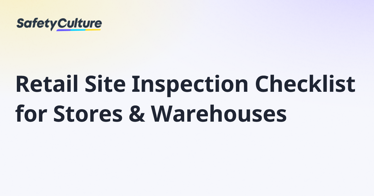 Retail Site Inspection Checklist for Stores & Warehouses | Free Template