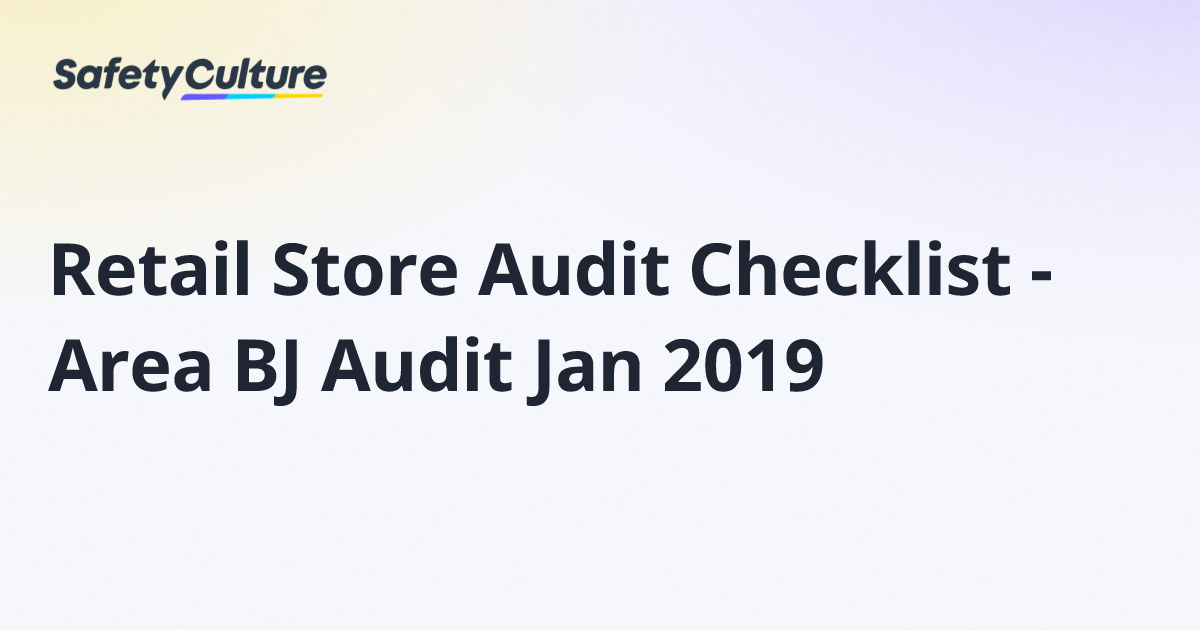 Retail Store Audit Checklist - Area BJ Audit Jan 2019 | Free Template