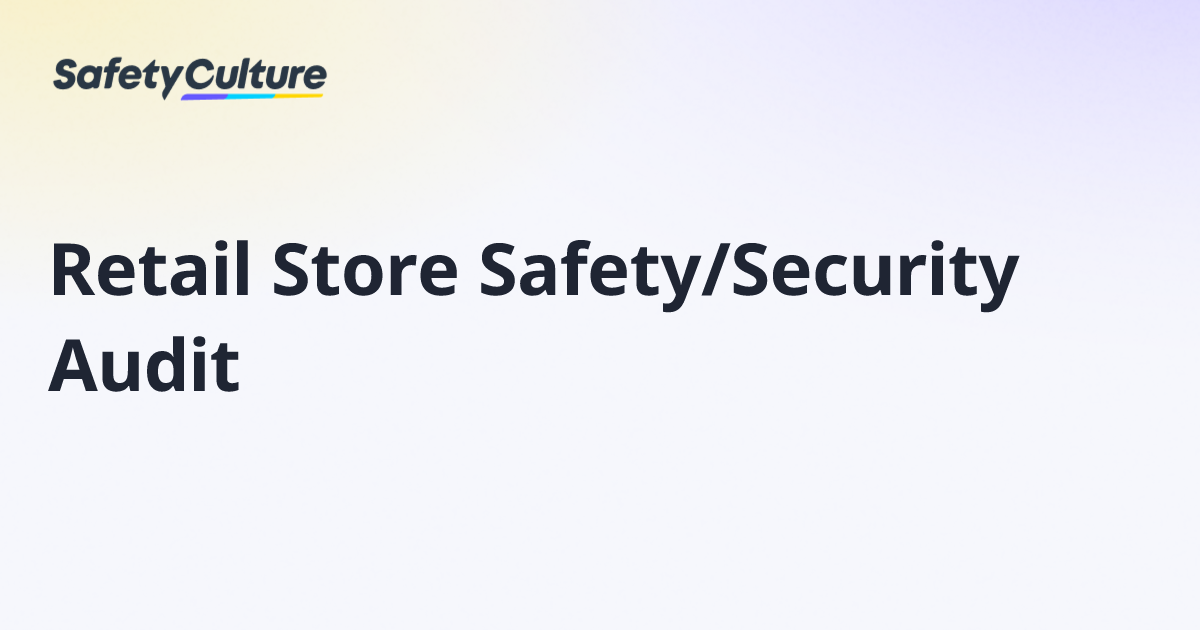 Retail Store Safety/Security Audit | Free Template