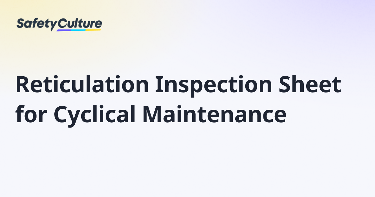Reticulation Inspection Sheet for Cyclical Maintenance | Free Template