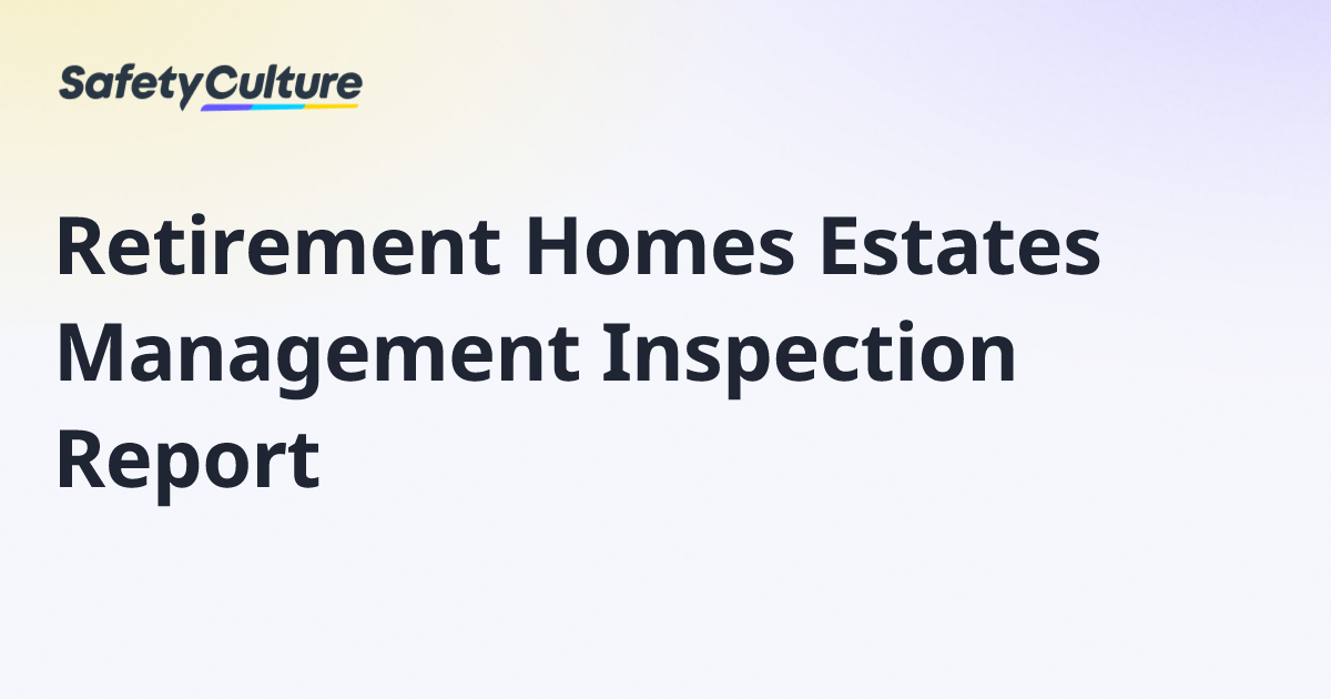 Retirement Homes Estates Management Inspection Report | Free Template
