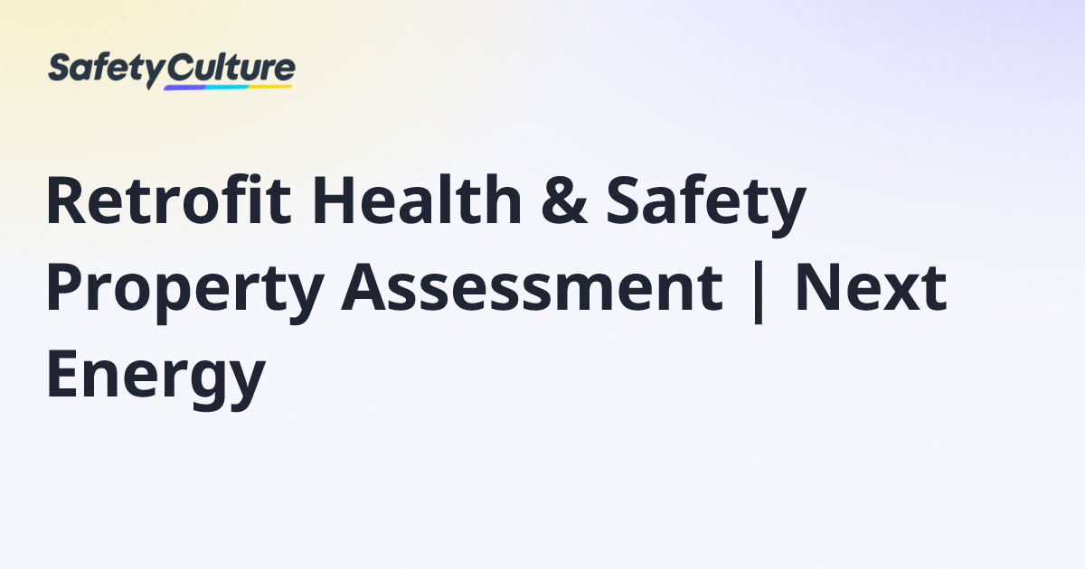 Retrofit Health & Safety Property Assessment | Next Energy | Free Template