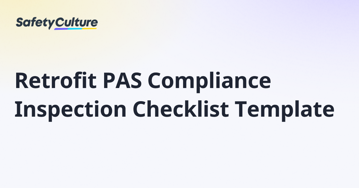 Retrofit PAS Compliance Inspection Checklist Template | Free Template