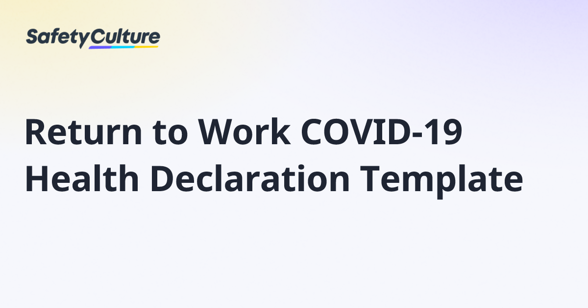 Return to Work COVID-19 Health Declaration Template | Free Template