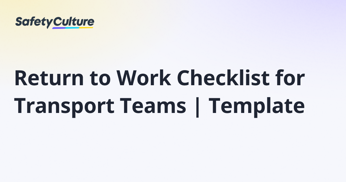 Return to Work Checklist for Transport Teams | Template | Free Template