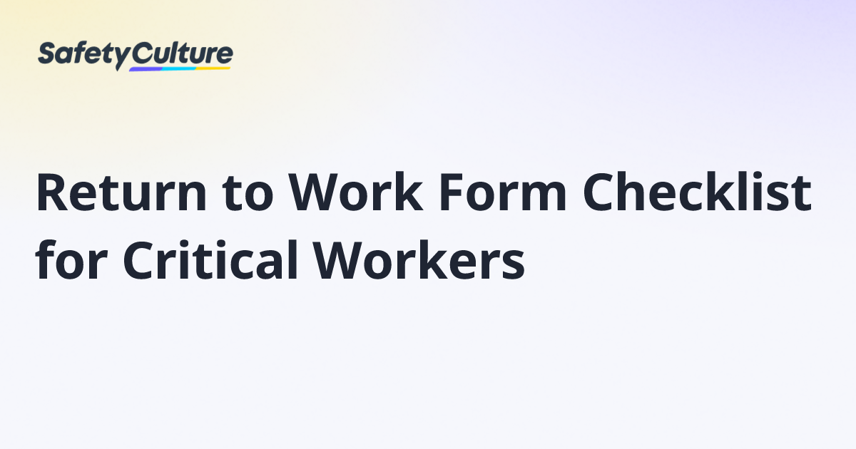 Return to Work Form Checklist for Critical Workers | Free Template