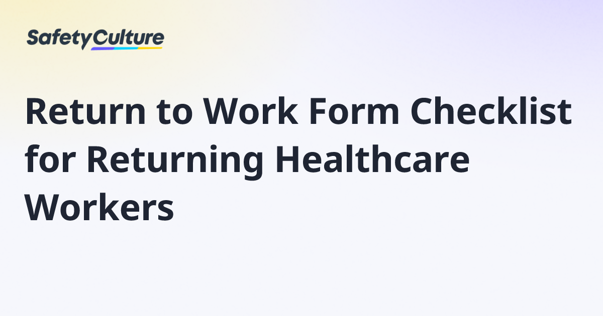 Return to Work Form Checklist for Returning Healthcare Workers | Free ...
